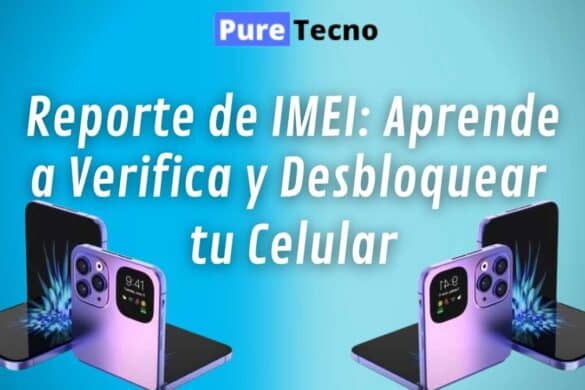 Cómo desbloquear un celular reportado por IMEI gratis