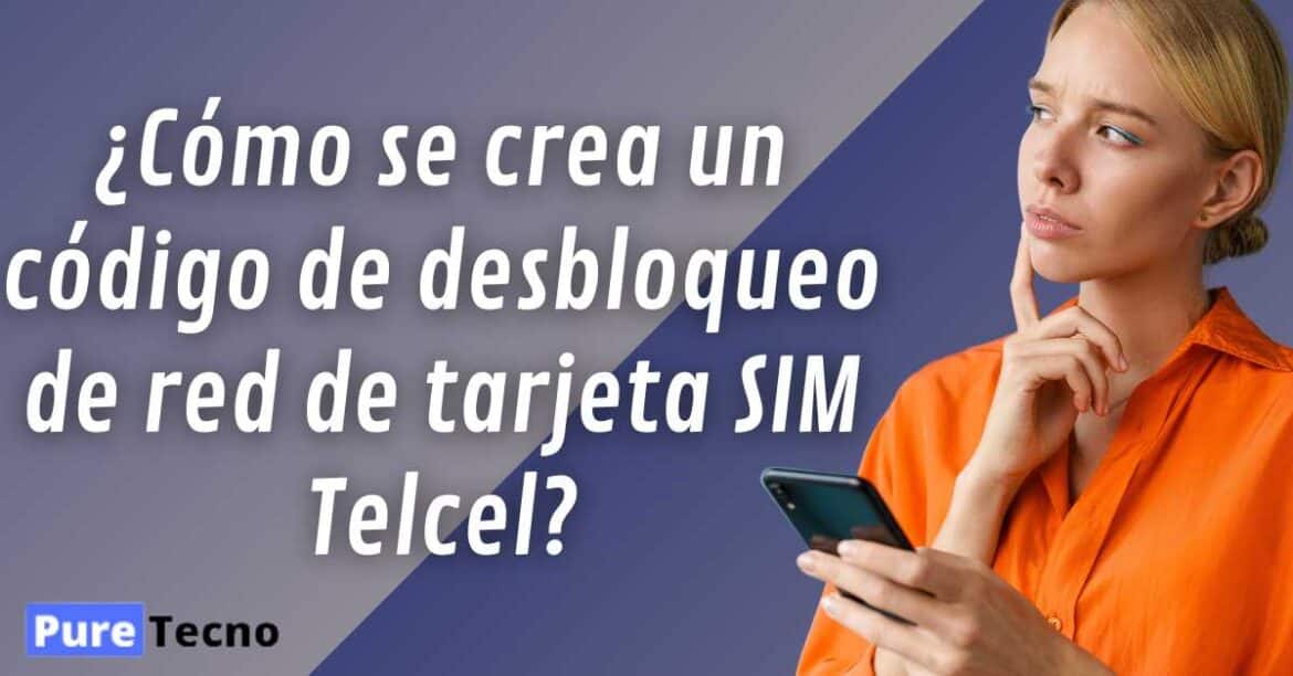 ¡Obtén tu PIN de desbloqueo de red de SIM Telcel ahora!