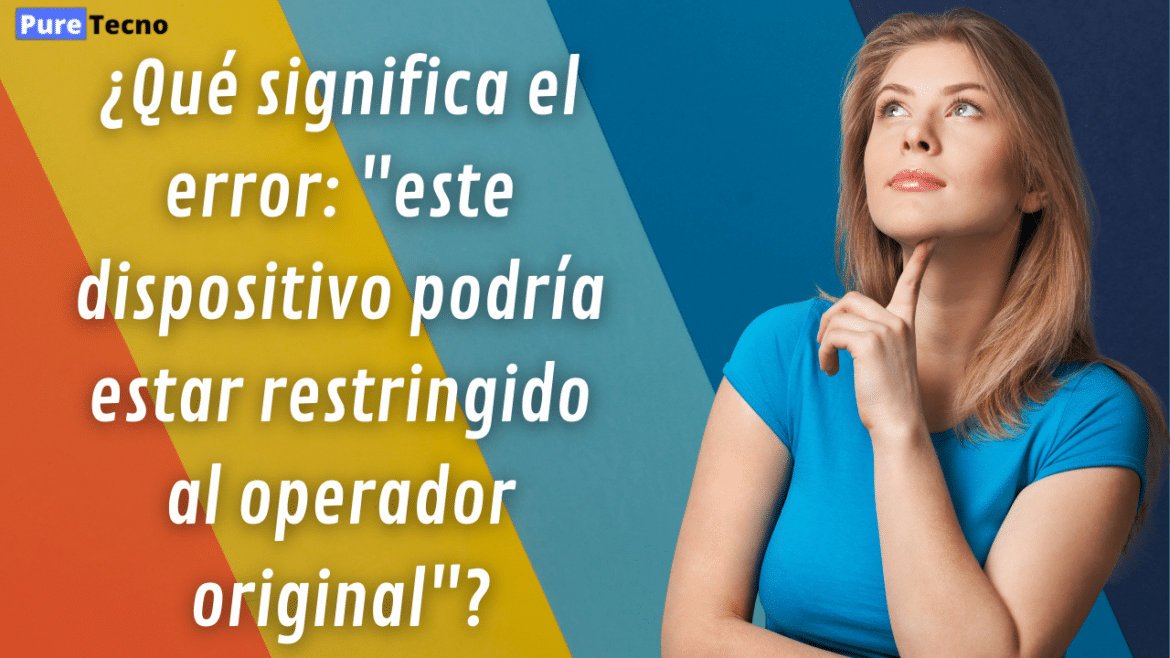 ¿Cómo saber si mi dispositivo está restringido al operador?