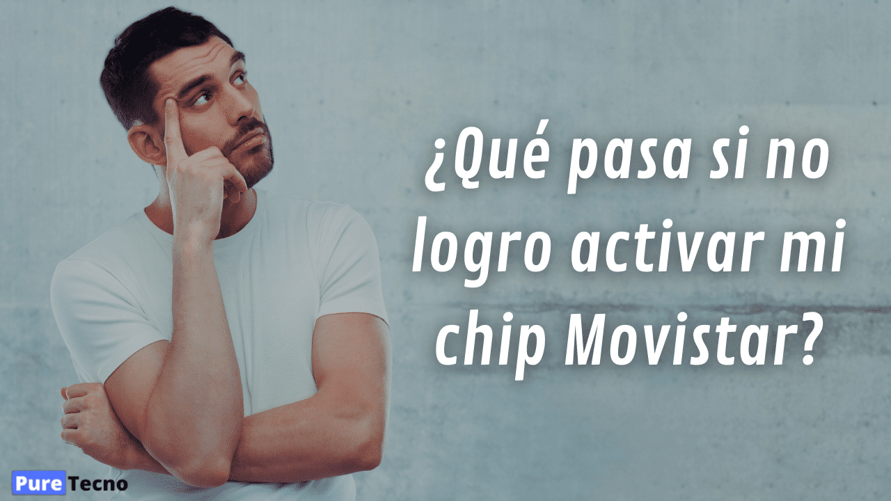 ¡Activar chip Movistar: Aquí en PureTecno te enseñamos cómo!
