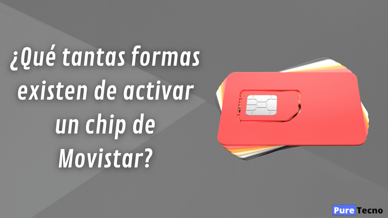 ¡Activar chip Movistar: Aquí en PureTecno te enseñamos cómo!