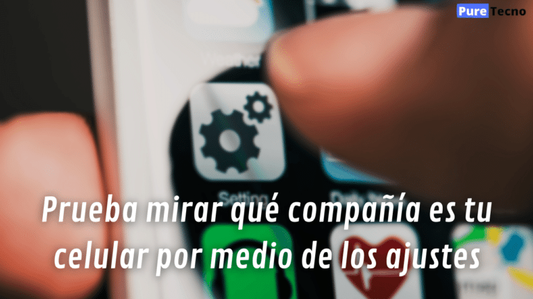 Cómo saber de qué compañía es mi celular de forma sencilla