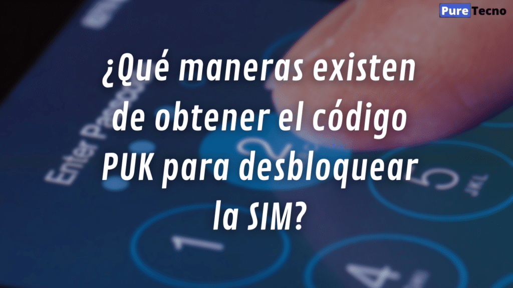 Descubre cómo desbloquear una tarjeta SIM sin el código PUK