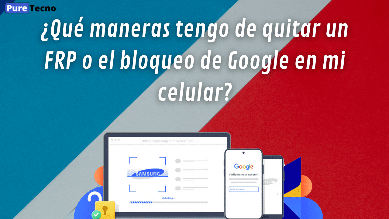 Te enseñamos cómo quitar FRP Lock y limpiar tu Android