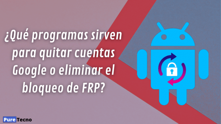 PureTecno: ¿Qué es FRP Android y cómo quitar cuenta Google?
